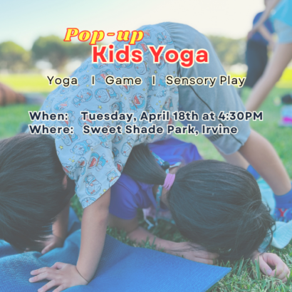 Pop-up Kids Yoga on Tuesday, April 18th | CA OC yoga カリフォルニア オレンジカウンティ ...